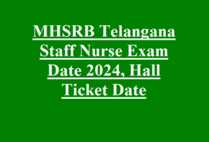 MHSRB Telangana Staff Nurse Exam Hall Ticket Released Download Now
