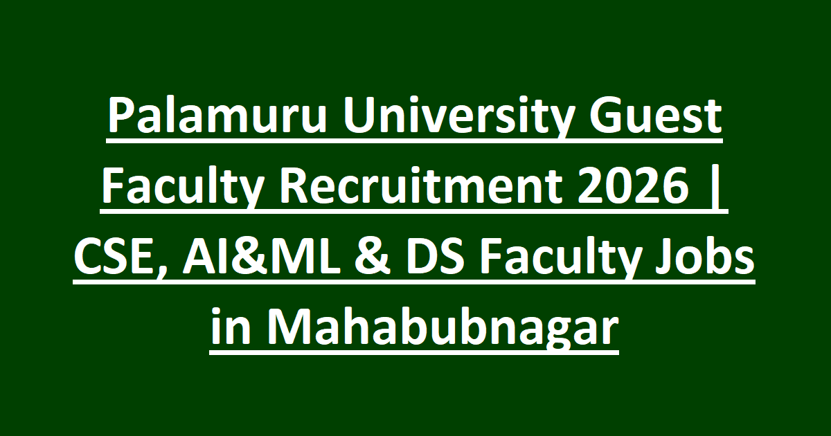 Palamuru University Guest Faculty Recruitment 2026 | CSE, AI&ML & DS ...