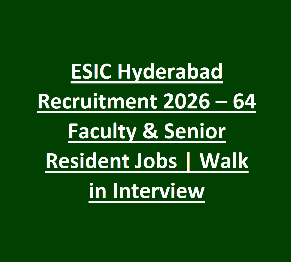 ESIC Hyderabad Recruitment 2026 – 64 Faculty & Senior Resident Jobs ...